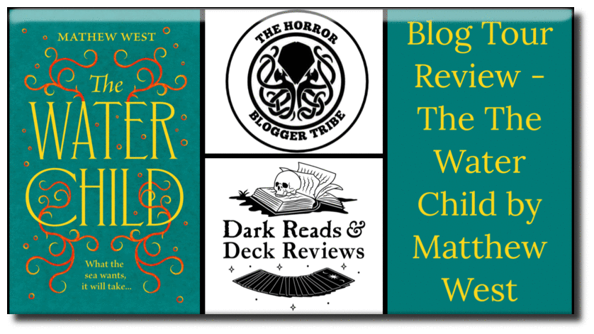 Blog Tour Review – The Water Child by Matthew West – Dark Reads Reviews