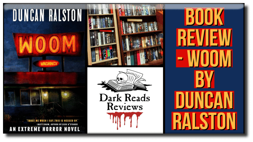 Book Review – Woom by Duncan Ralston – Dark Reads Reviews